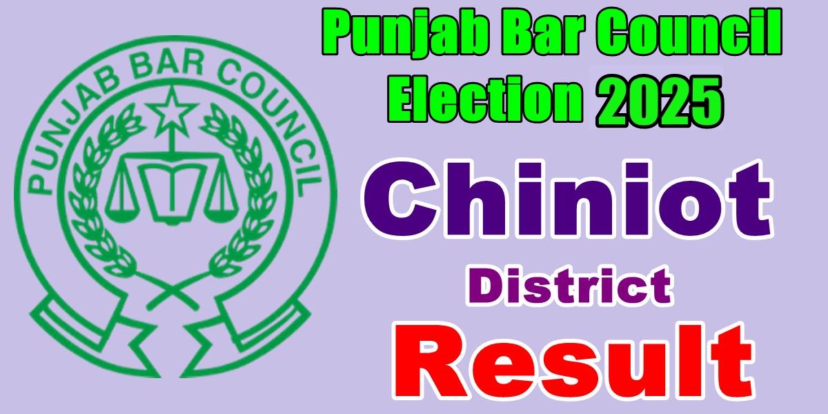 PBC Chiniot Seat Result 2025 Vote Member Punjab Bar Council
